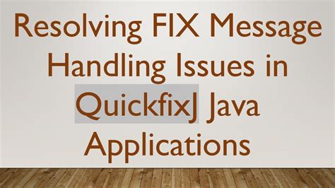 Resolving Fix Message Handling Issues In Quickfixj Java Applications Youtube