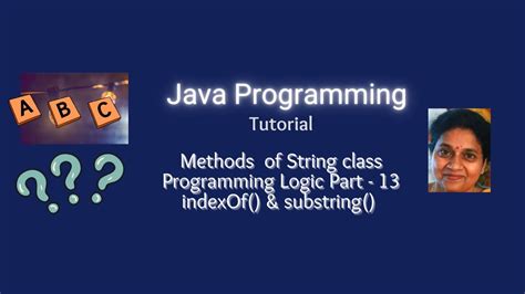 Lesson 63 Strings Part 5 Programming Logic Part 13 Using IndexOf
