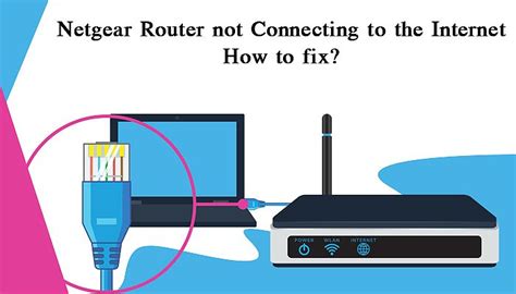 Netgear Router Not Connecting To The Internet How To Fix Netgear