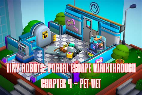 Tiny Robots Portal Escape Walkthrough Hub All Chapters And Levels