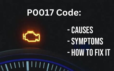 P0017 Code Meaning Causes Symptoms And Fixes