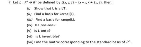 Solved 7 Let L R3→r3 Be Defined By L X Y Z X−y X 2y Z
