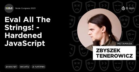 Eval All The Strings Hardened Javascript By Zbyszek Tenerowicz