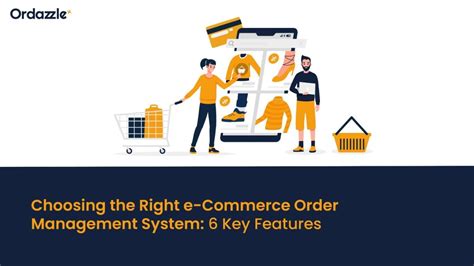 Choosing The Right E Commerce Order Management System 6 Key Features