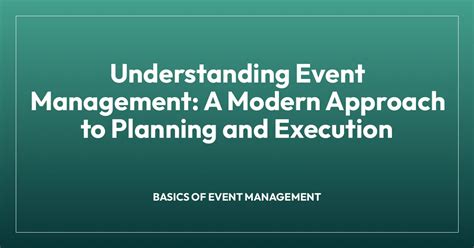 Understanding Event Management A Modern Approach To Planning And Execution • Event Management
