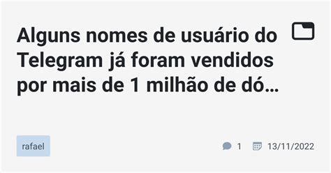 Alguns Nomes De Usuário Do Telegram Já Foram Vendidos Por Mais De 1