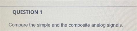 Compare The Simple And The Composite Analog Signals Chegg Com