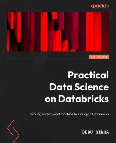 Practical Data Science On Databricks Scaling End To End