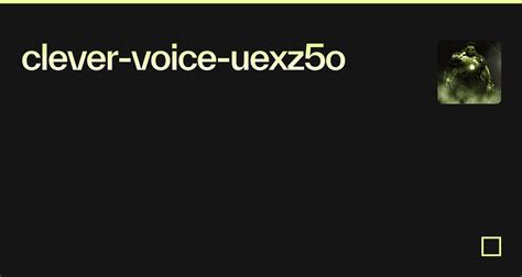 Clever Voice Uexz5o Codesandbox