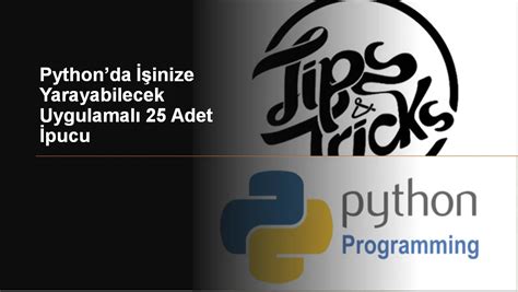 Yeni Başlayanlar İçin 7 Muhteşem Python İpucu Kodlama Yolculuğunuza Başlayın