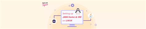How To Install Java In Linux Scaler Topics How To Install Java In Linux Scaler Topics