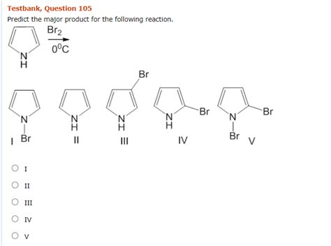 Solved Testbank Question 105 Predict The Major Product For