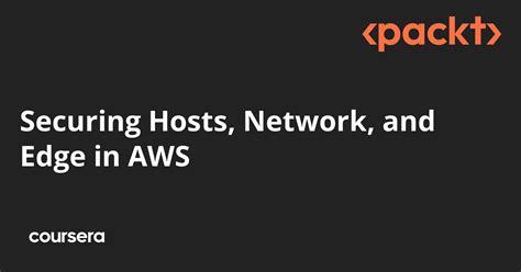 Securing Hosts Network And Edge In Aws Coursera