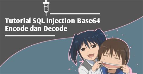 Tutorial Sql Injection Base64 Encode Dan Decode Android Pusat