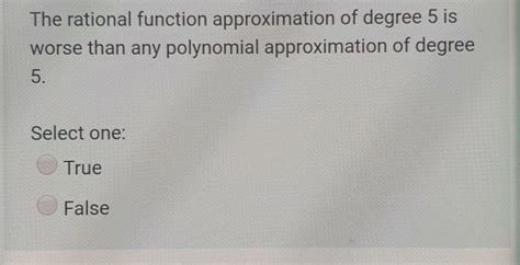 Solved The Rational Function Approximation Of Degree 5 Is