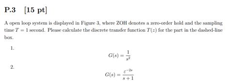 Solved A Open Loop System Is Displayed In Figure 3 Where Chegg Com