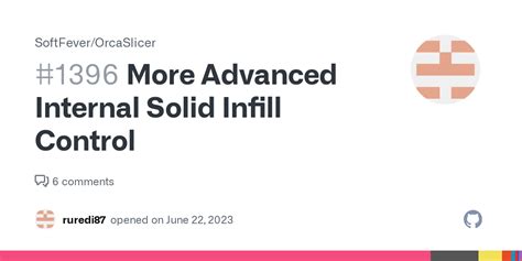 More Advanced Internal Solid Infill Control · Issue 1396 · Softfever Orcaslicer · Github