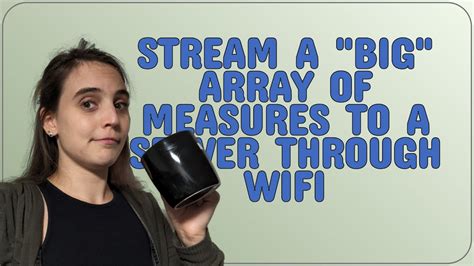Arduino Stream A Big Array Of Measures To A Server Through Wifi Youtube