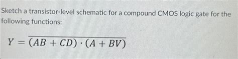 Solved Sketch A Transistor Level Schematic For A Compound Chegg