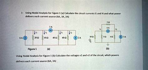 solved using nodal analysis for figure 1a calculate the circuit