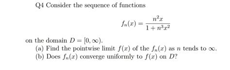 Solved Q Consider the sequence of functions nax n т fn x Chegg