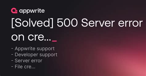 [solved] 500 Server Error On Create File Post Threads Appwrite