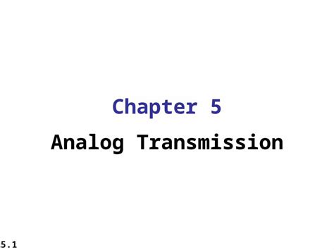 Ppt 5 1 Chapter 5 Analog Transmission 5 2 5 1 Digital To Analog Conversion Digital To Analog