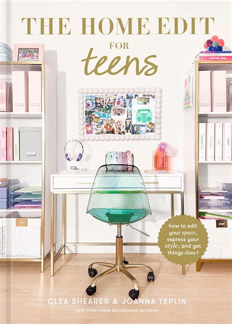 The Home Edit For Teens How To Edit Your Space Express Your Style