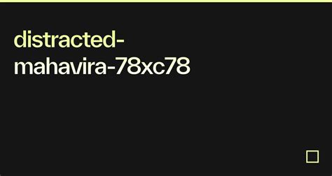 Distracted Mahavira Xc Codesandbox Distracted Mahavira Xc Codesandbox