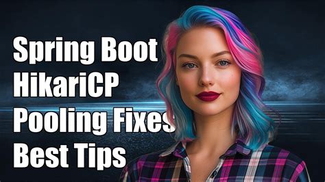 Spring Boot Hikaricp Connection Pooling Issues Solutions And Best Practices Youtube