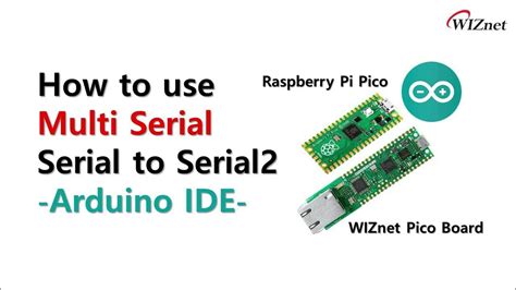 how to use multi serial raspberry pi pico wiznet pico board arduino ide basic guide