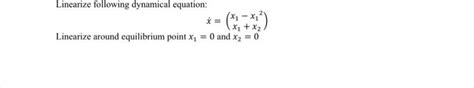 solved linearize following dynamical equation