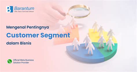 Mengenal Pentingnya Customer Segment Dalam Bisnis