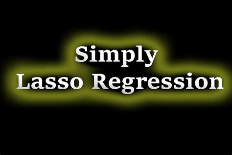 Simple Regularized Lasso Regression By Md Sohel Mahmood Towards