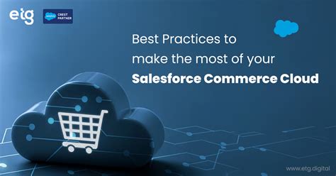 Best Practices To Make The Most Of Your Salesforce Commerce Cloud Etg