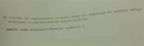 Solved 2 Consider The Implementation Of Doubly Linked List