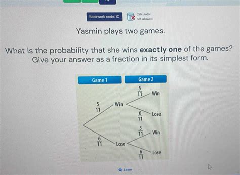 Solved Bookwork Code 1c Calculator Not Allowed Yasmin Plays Two Games