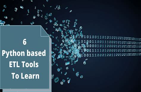6 Python Based Etl Tools To Learn