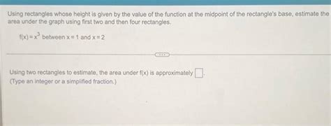 Solved Using Rectangles Whose Height Is Given By The Value