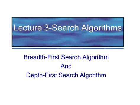 Ppt Lecture 3 Search Algorithms Powerpoint Presentation Free