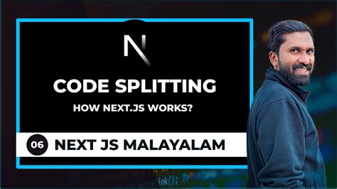 06 What Is Code Splitting How Nextjs Works കോഡ് സ്പ്ലിറ്റിംഗ്