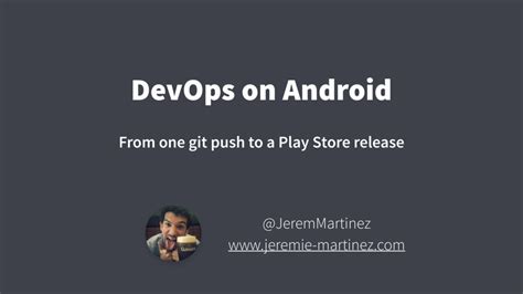 Devops Sur Android From One Git Push To A Play Store Release