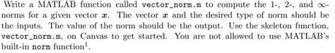 Solved Write A Matlab Function Called Vectornormm To