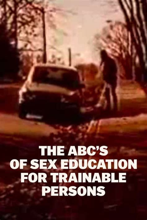The ABC S Of Sex Education For Trainable Persons Movie