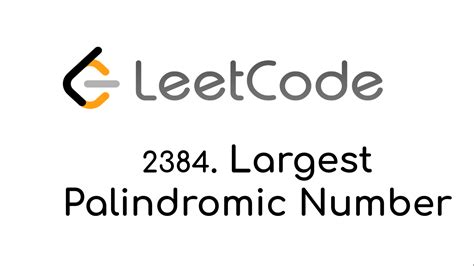 Leetcode 2384 Largest Palindromic Number Solution In Java Hindi