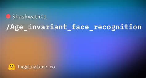 shashwath01 age invariant face recognition · hugging face