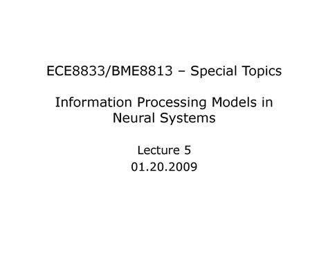 Information Processing Models In Neural Systems Lecture Slides Ece