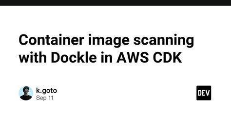 Donald Lutz On Linkedin Container Image Scanning With Dockle In Aws Cdk