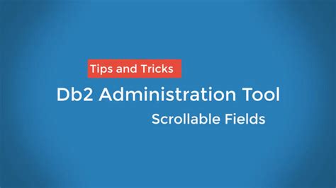 Db2 Administration Tool Scrollable Fields