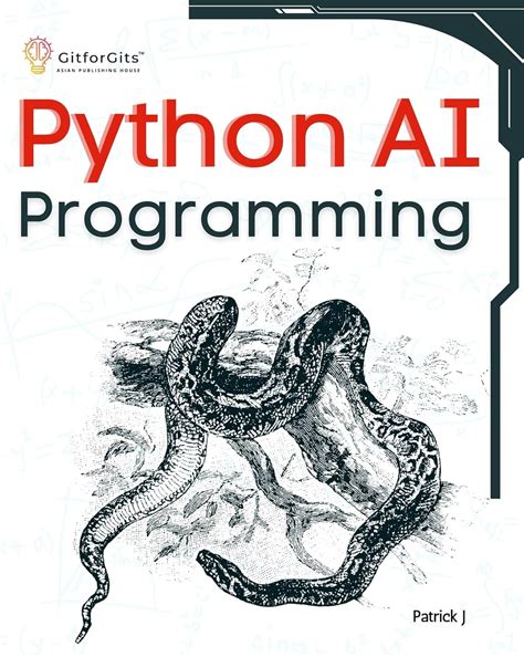 Python Ai Programming Navigating Fundamentals Of Ml Deep Learning Nlp And Reinforcement